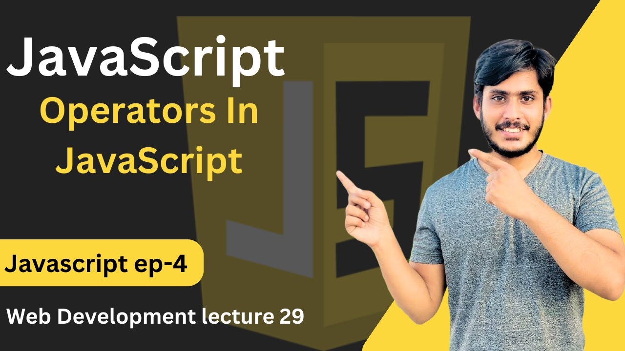 JS Tutorial: Operators in JavaScript | Web development lecture 29 | Js ep 4