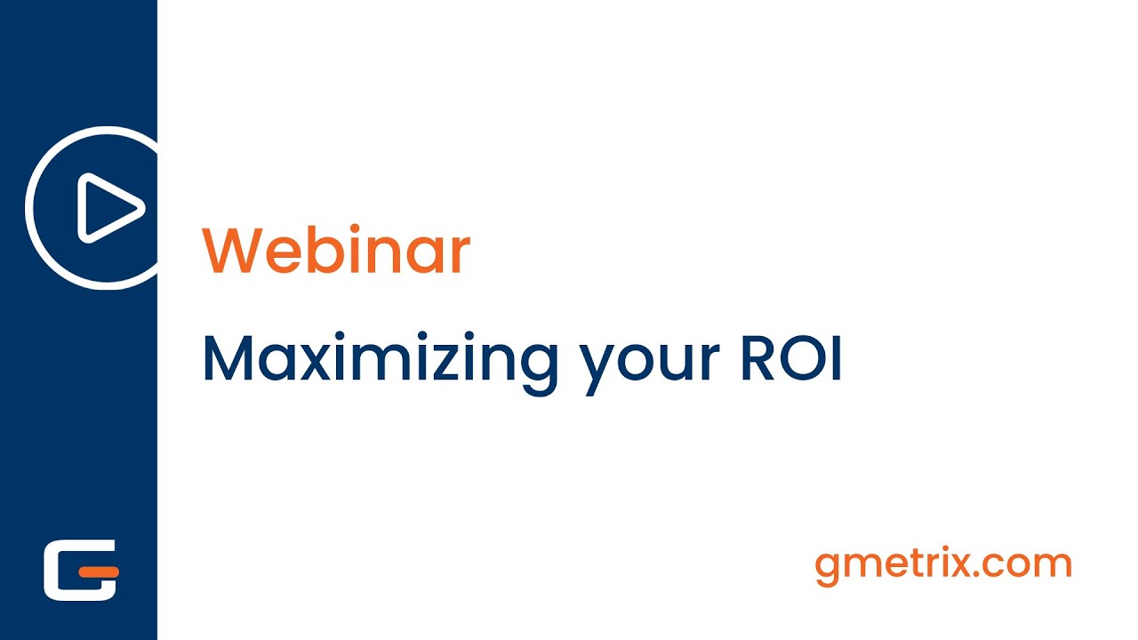 Maximize GMetrix ROI