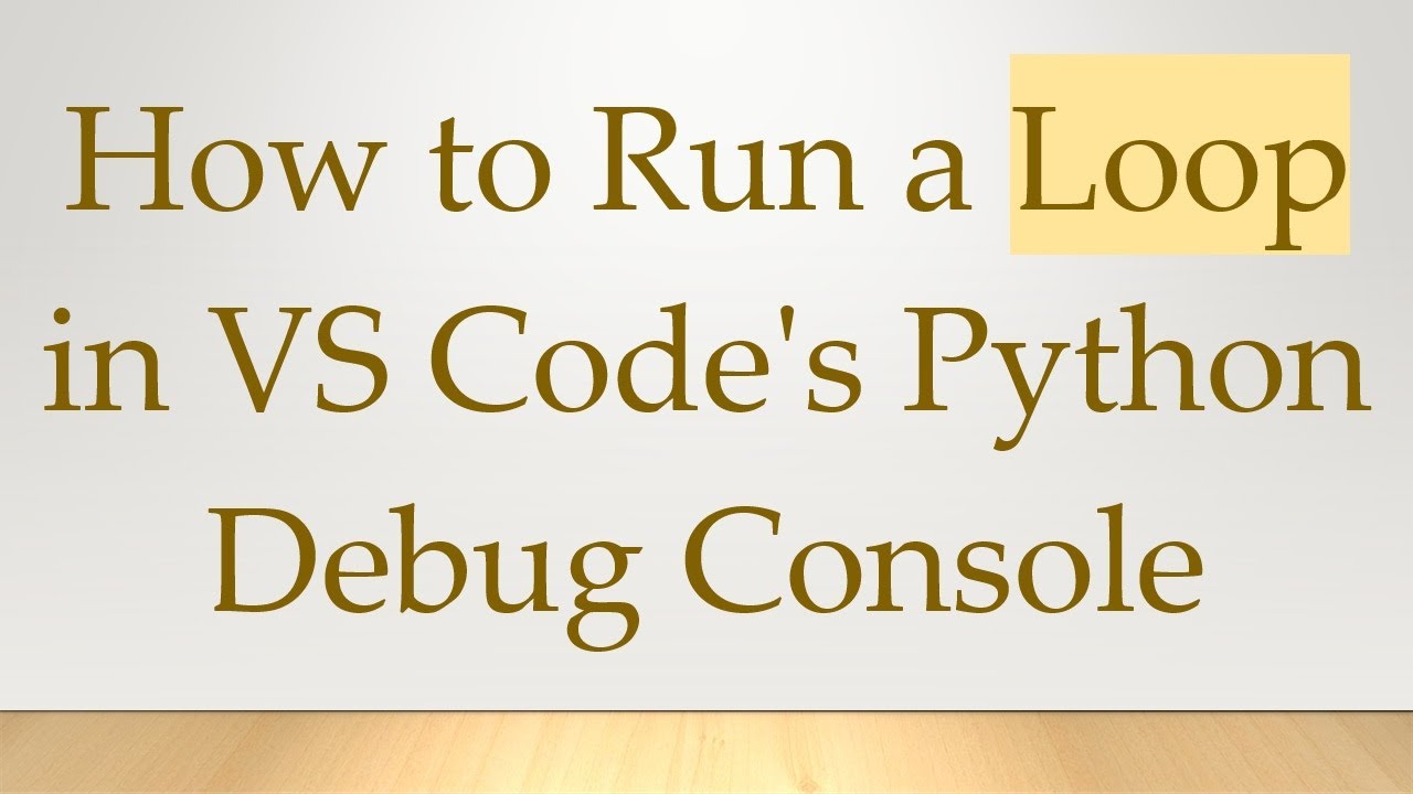 How to Run a Loop in VS Code's Python Debug Console