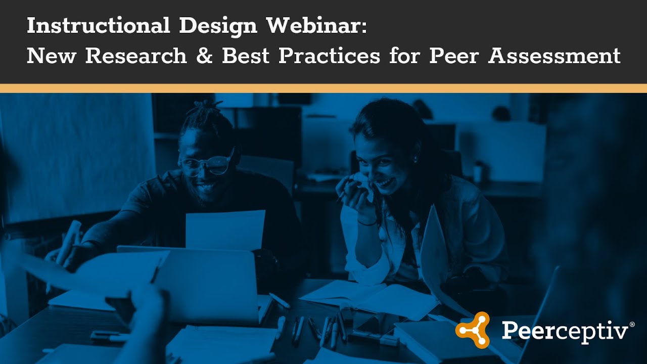 Instructional Design Webinar: New Research and Best Practices for Peer Assessment