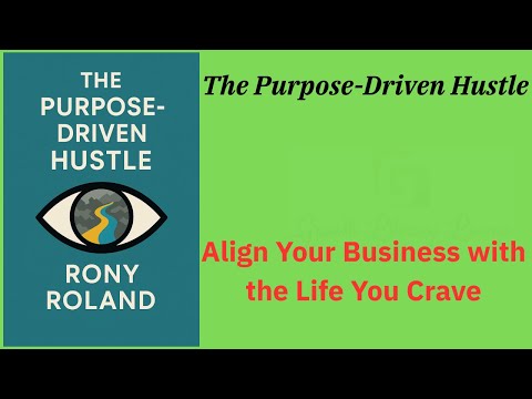 The Purpose-Driven Hustle: Align Your Business with the Life You Crave (Audio-Book)