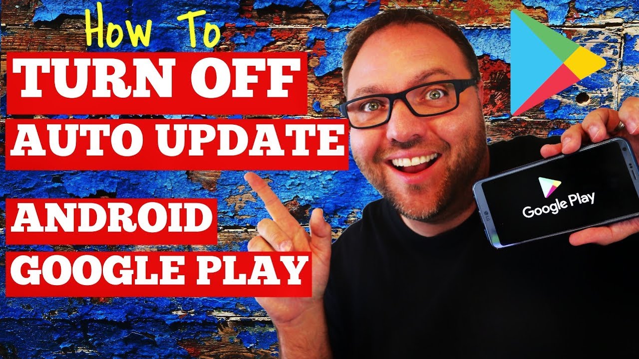 How To Turn Off Auto Update Android - Google Play