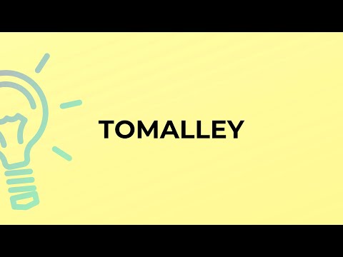 What is the meaning of the word TOMALLEY?