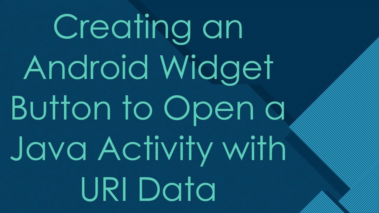 Creating an Android Widget Button to Open a Java Activity with URI Data