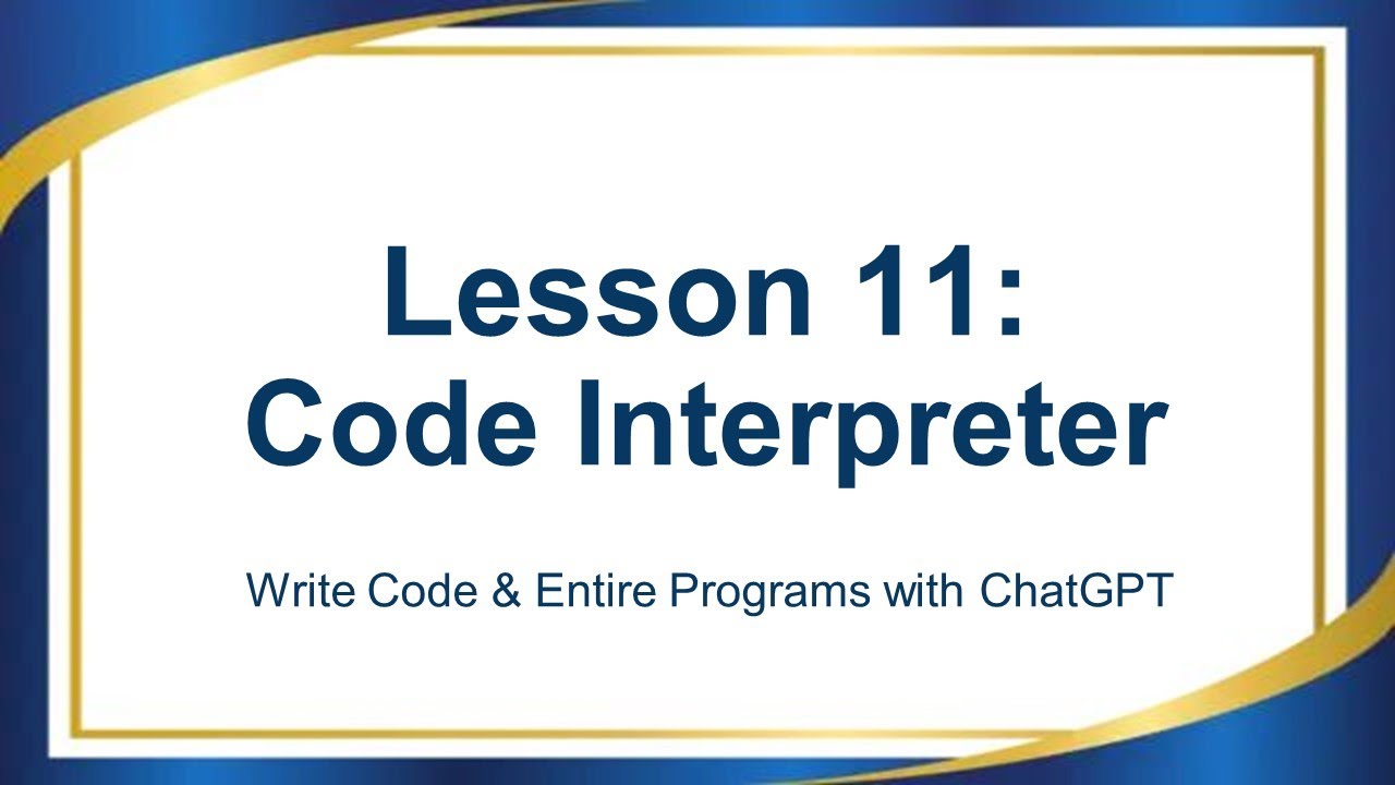 Lesson 11: Code Interpreter