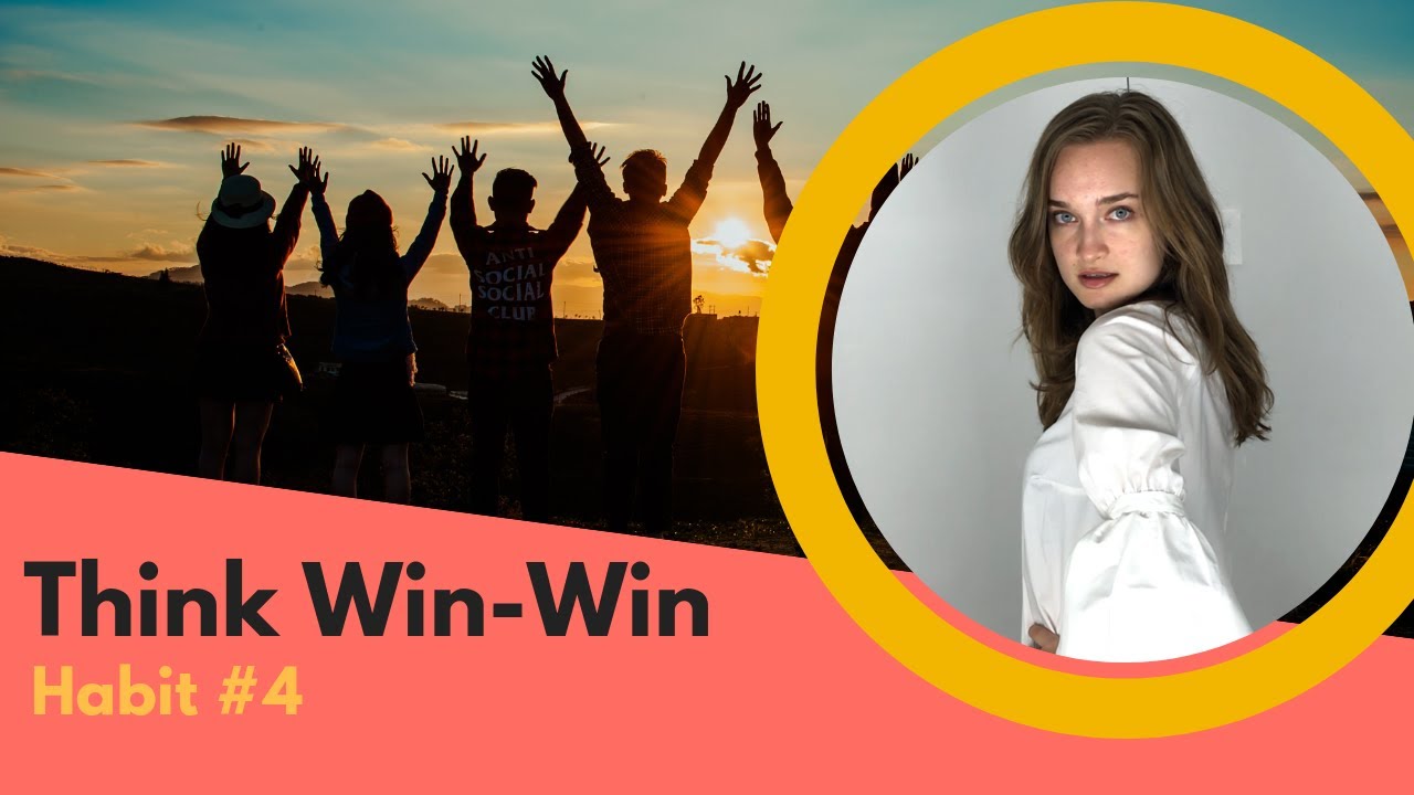 The 7 Habits Of Highly Effective Teens: Habit #4 (Think Win-Win)