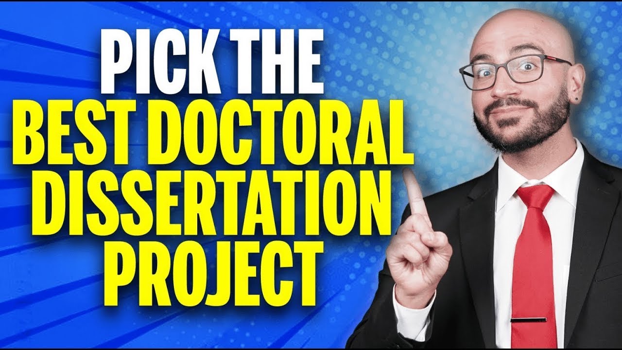 How To Pick A Dissertation Project || The Best Doctoral Dissertation Project In 2022
