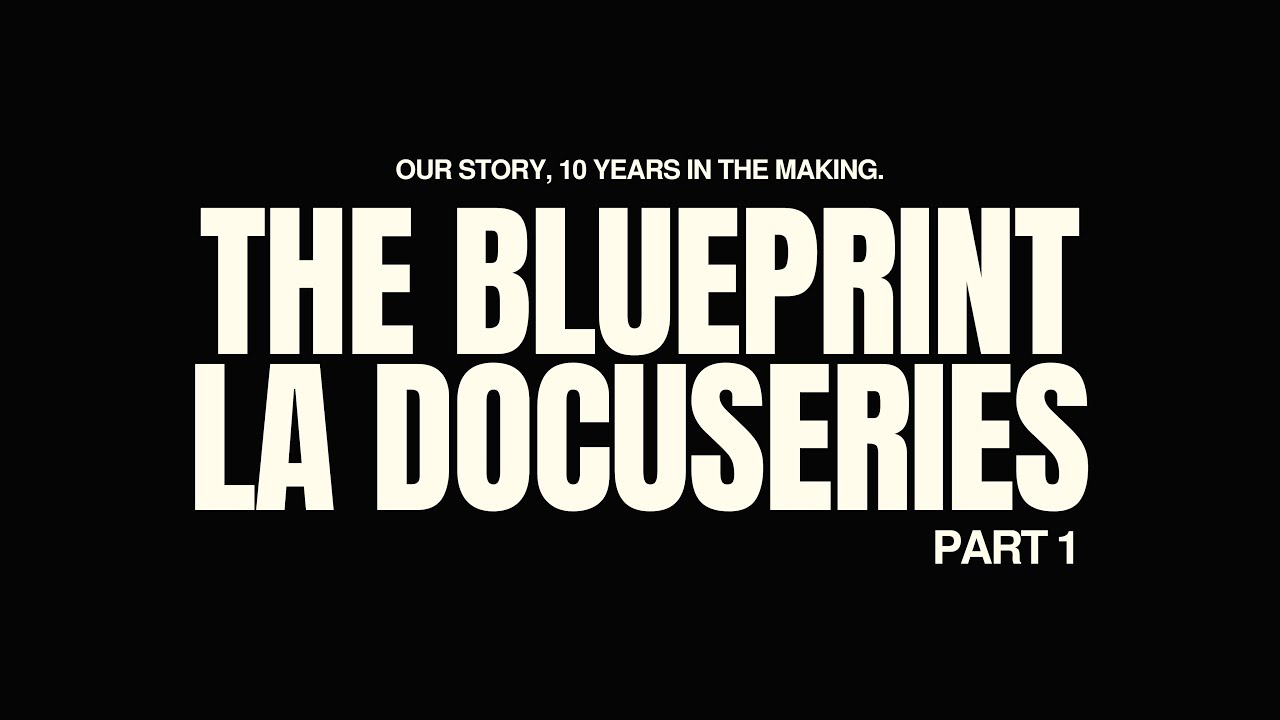 The Blueprint LA: Our Story (pt. 1)