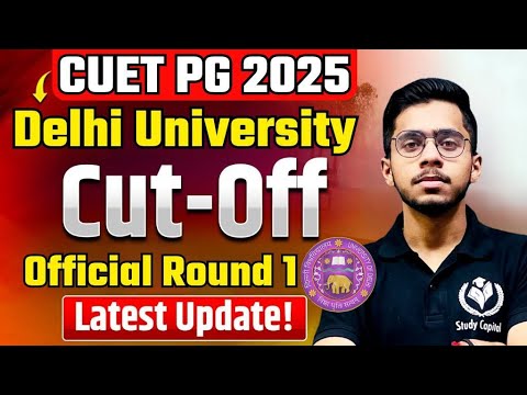 CUET PG 2025 Delhi University CUTOFF | Official Update Round 1 | LATEST UPDATE