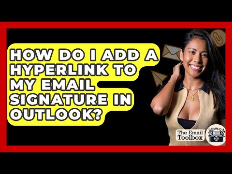 How Do I Add A Hyperlink To My Email Signature In Outlook? - TheEmailToolbox.com