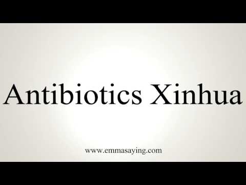 How to Pronounce Antibiotics Xinhua