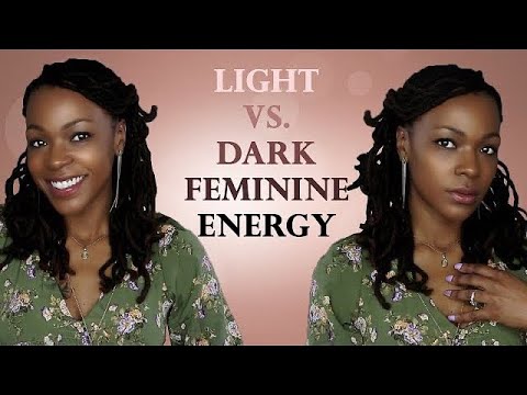 Light Feminine Energy vs. Dark Feminine Energy