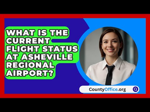 What Is the Current Flight Status at Asheville Regional Airport? | CountyOffice News