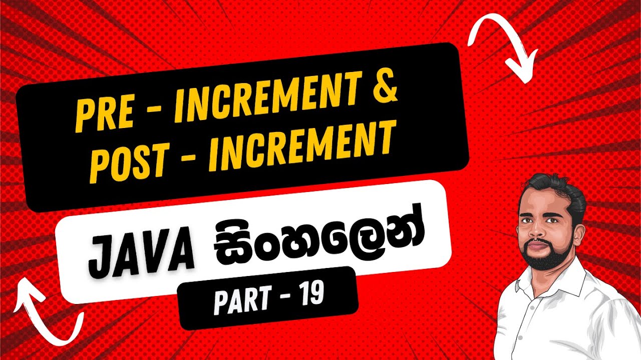 Part 19 || Java Pre - Increment , Post - Increment in Sinhala || Java in Sinhala