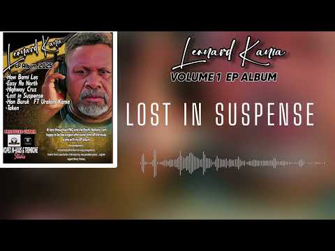 LEONARD KANIA VOL 1 EP ALBUM- Lost in Suspense (2025)