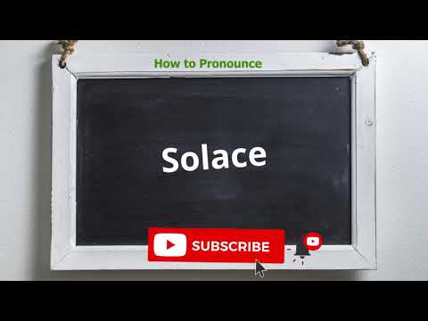 How to pronounce solace | Meaning of solace