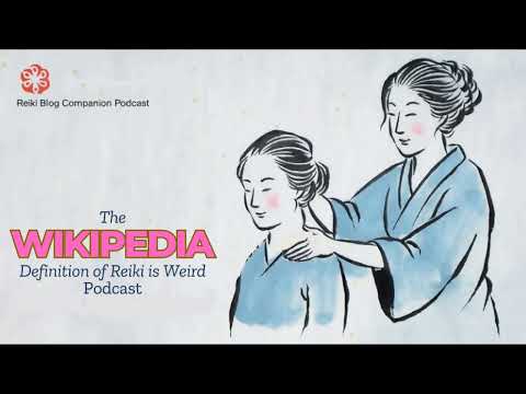 Reiki Blog Companion: Have You Read the Wikipedia Definition of Reiki?