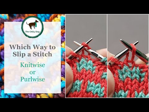Which Way to Slip a Stitch (Knitwise or Purlwise)