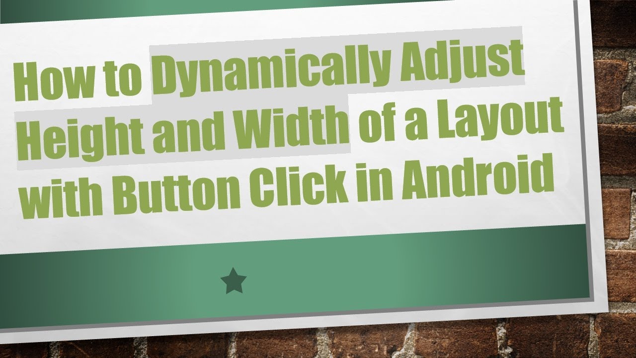 How to Dynamically Adjust Height and Width of a Layout with Button Click in Android