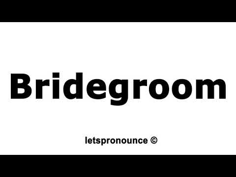 How to Pronounce Bridegroom