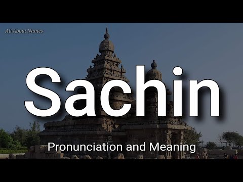 Sachin - Pronunciation and Meaning