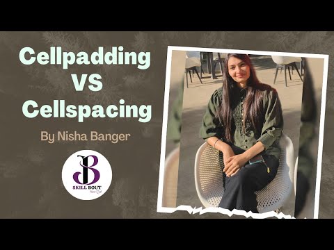 #4 Difference between cellpadding and cellspacing | HTML | Nisha Banger | SkillBout