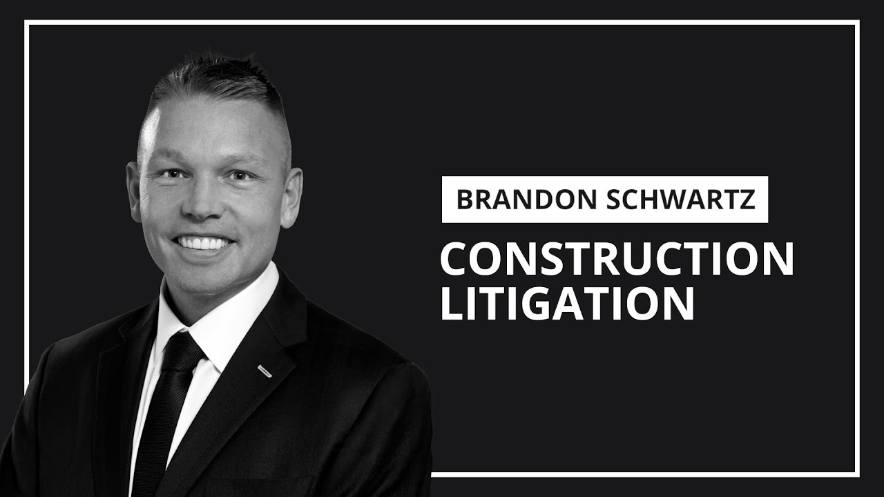 Construction Litigation | Brandon Schwartz
