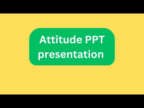 Attitude PPT Presentation Seminar Download: Meaning, Components, Factors, Functions