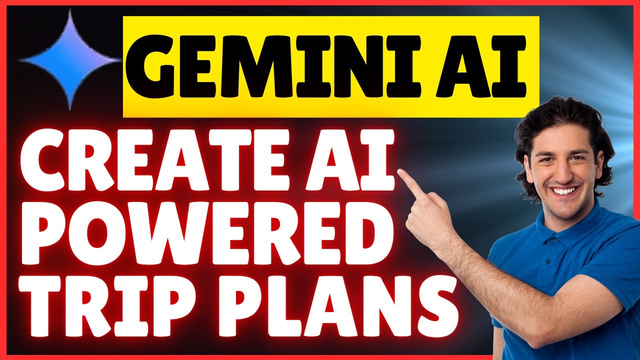 How to Create AI powered Trip Plans with Gemini 2025