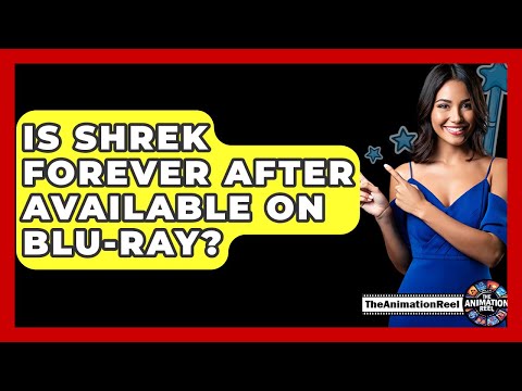 Is Shrek Forever After Available On Blu-ray? - The Animation Reel