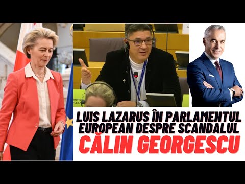 Luis Lazarus în Parlamentul European despre scandalul Călin Georgescu