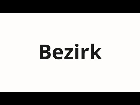 How to pronounce Bezirk
