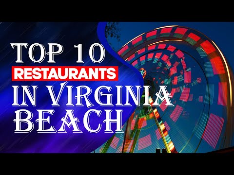 Top Ten Restaurants In Virginia Beach, VA, 2023