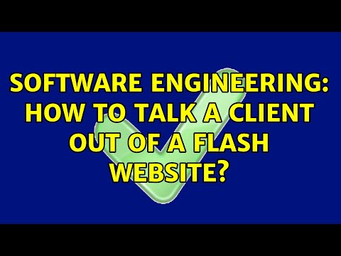 Software Engineering: How to talk a client out of a Flash website? (12 Solutions!!)
