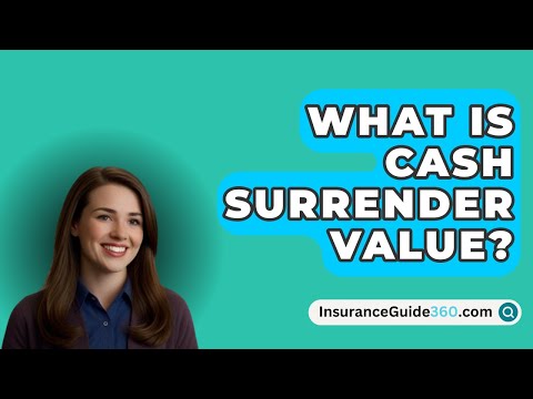 What Is Cash Surrender Value? - InsuranceGuide360.com