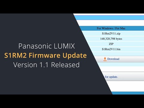 Panasonic Lumix S1RM2 Firmware Update 1.1 | Panasonic Lumix S1R mkii Camera Body Firmware Updates