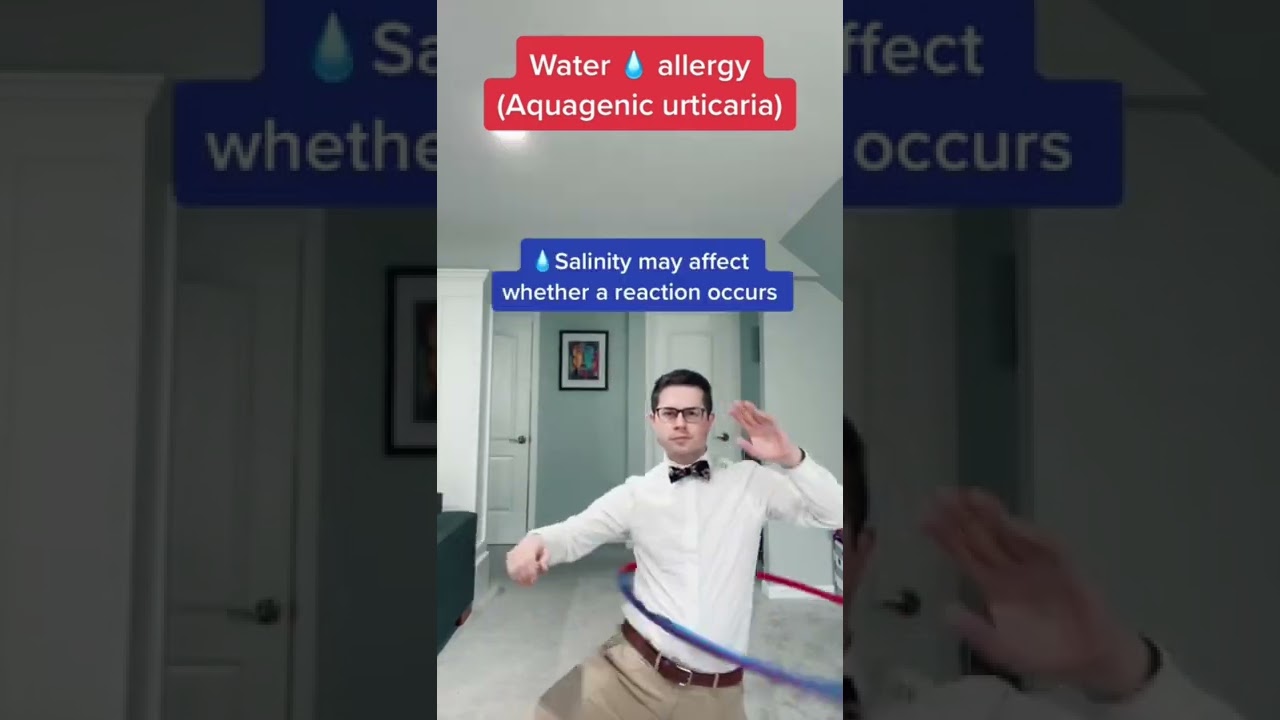 Water allergies (aquagenic urticaria)