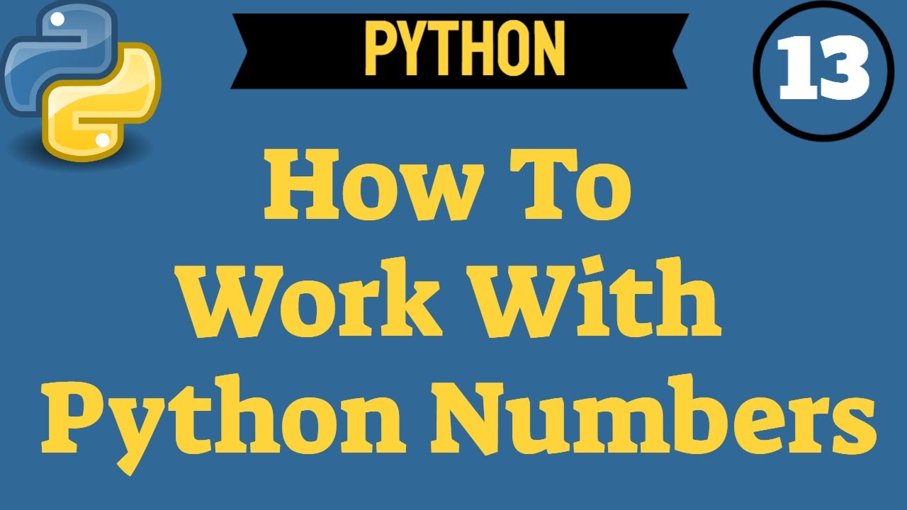 ✔ How To Work With Python Numbers | (Video 226)
