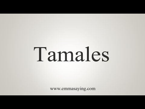 How To Say Tamales