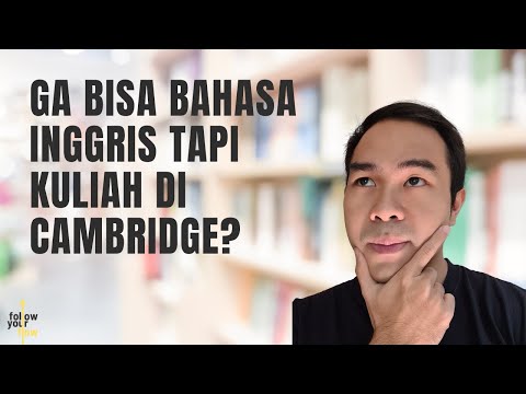 Ga bisa bahasa Inggris tapi kuliah di Cambridge?