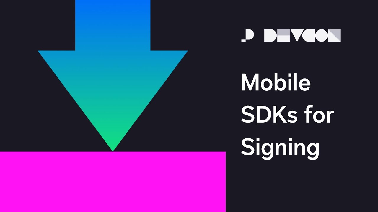 Mobile SDKs for Signing | Developer Conference