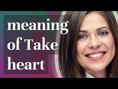 Take heart | meaning of Take heart