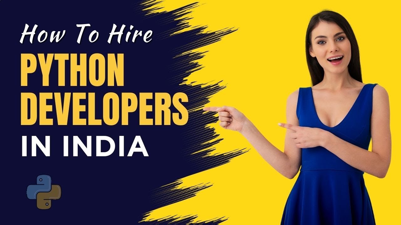 How To Hire Python Developers In India | Hiring Indian Python developers