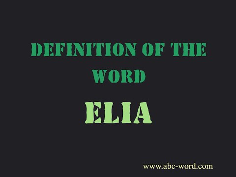 Definition of the word "Elia"
