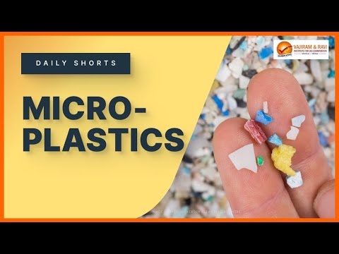 Microplastics | General Studies & Current Affairs for IAS Exam | Vajiram & Ravi
