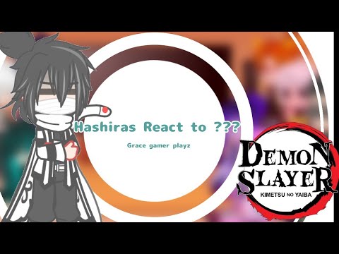 Hashiras React to ??? || 23/? || Grace gamer playz || Original || Demon Slayer