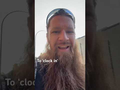 What does it mean to ‘clock in’?