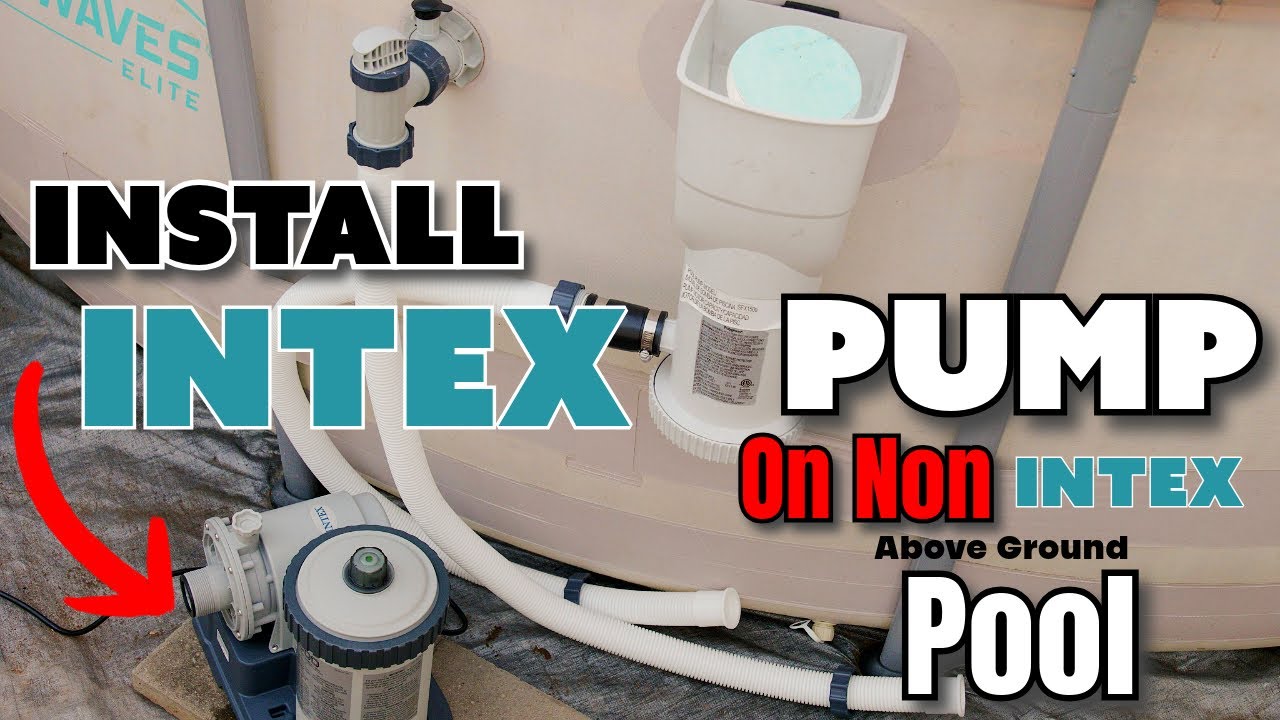 How To Install Intex Filter Pump On Non Intex Pool Summer Waves Easy Simple
