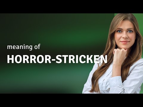 Horror-stricken | HORROR-STRICKEN meaning