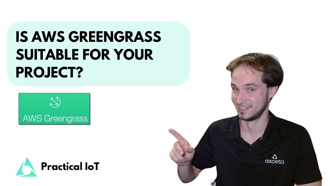 Practical IoT - AWS Greengrass - Is Greengrass Suitable For Your Project?